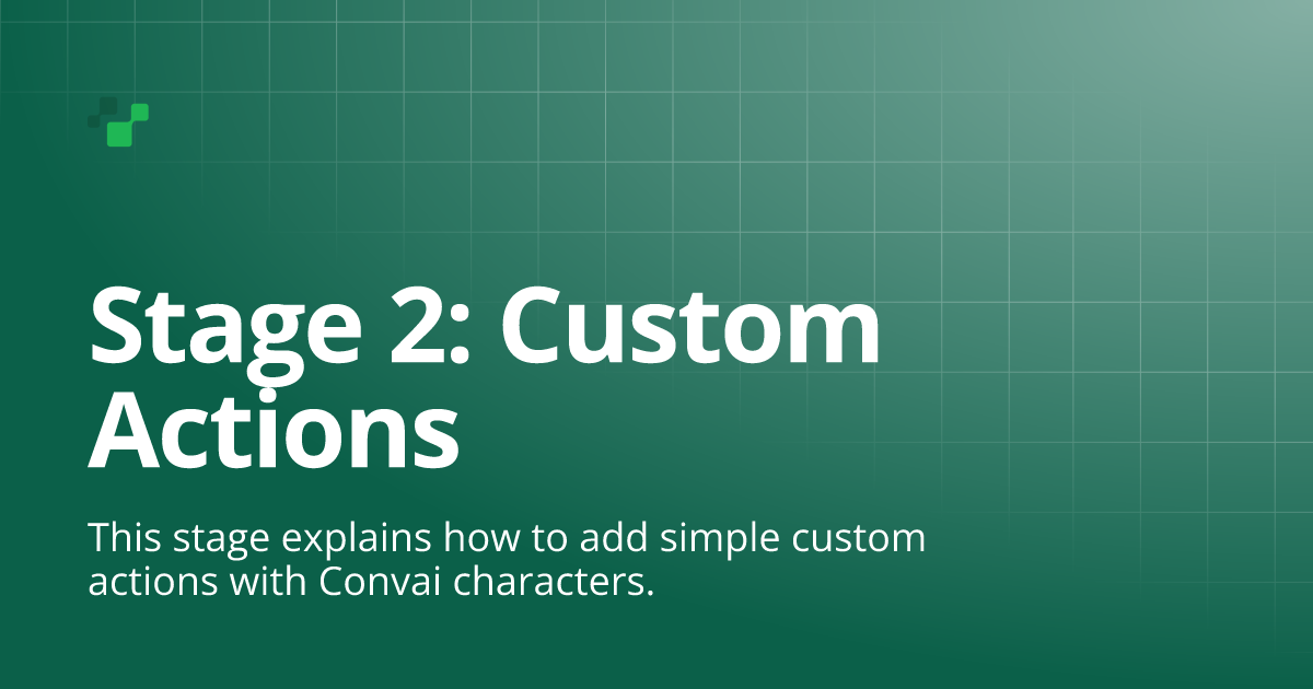 Stage 2 Custom Actions Convai Documentation