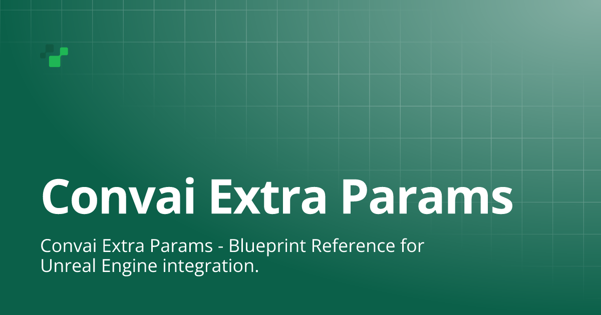 Convai Extra Params | Convai Documentation Convai Extra Params | Convai Documentation
